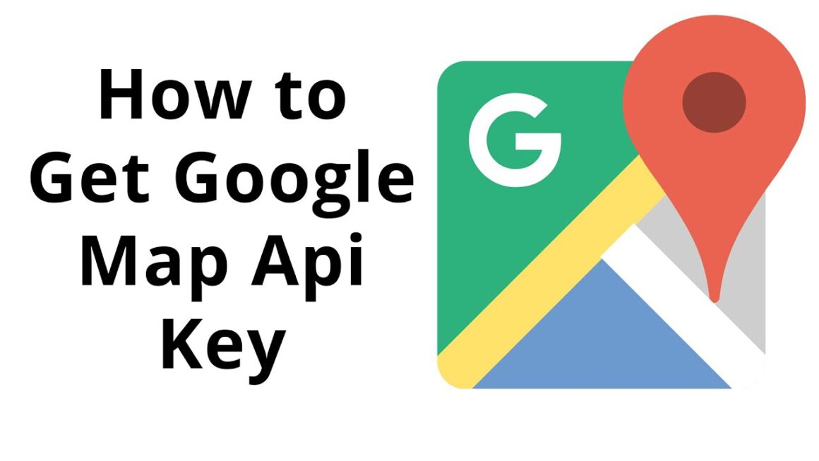 How to Get a Google Maps API Key? - Got API - All about APIs